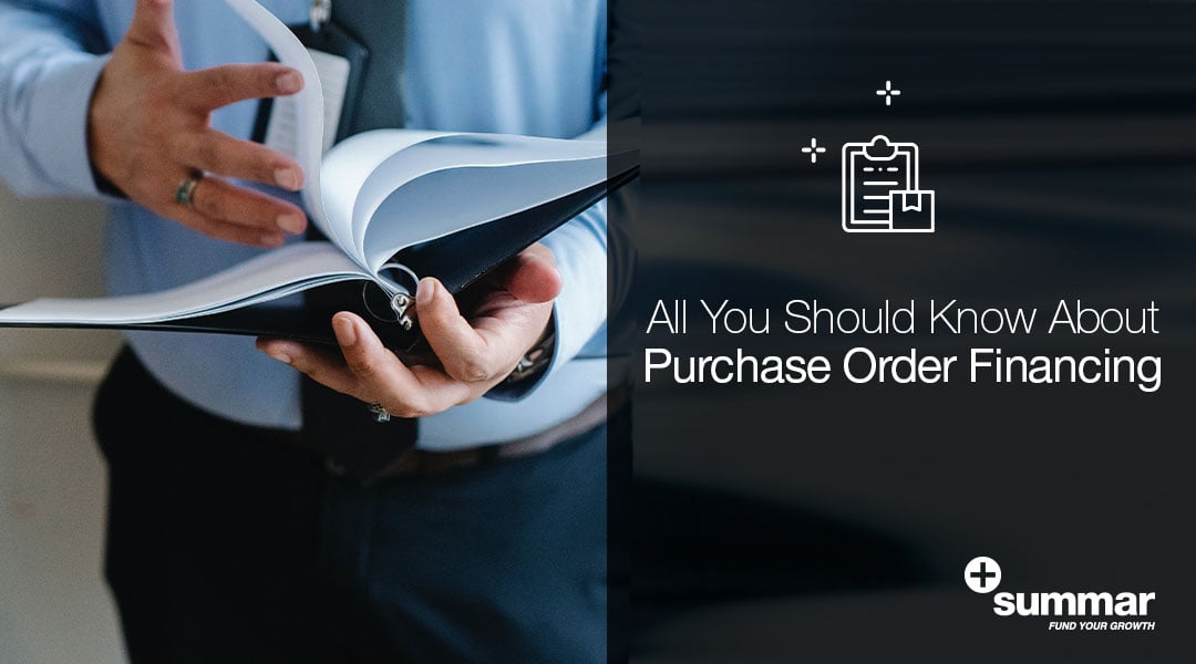 All You Should Know About Purchase Order Financing