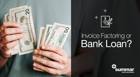 Invoice Factoring or Bank Loan?