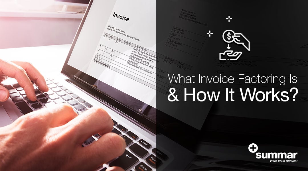 What Invoice Factoring Is and How It Works